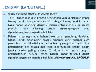 Ketentuan Angka Pengenal Importir (API) 2012 | PPT