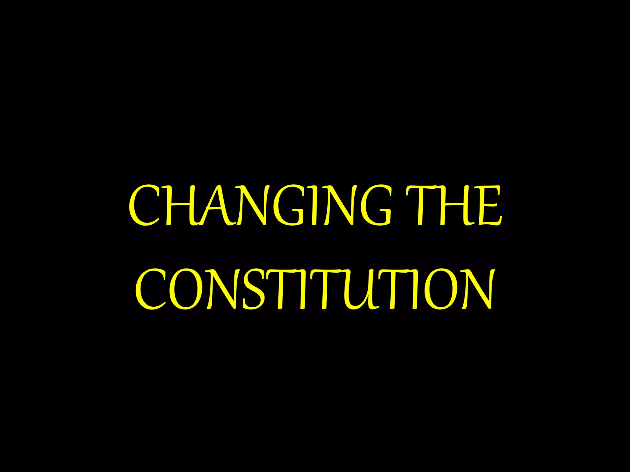 Changing the Constitution | PPTX