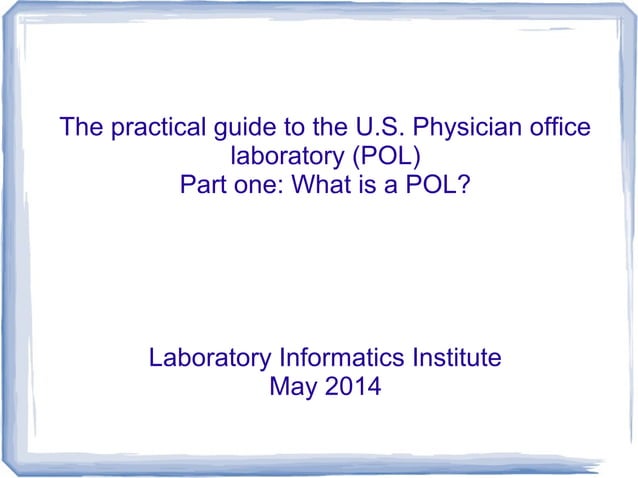 Practical guide to the U.S. physician office laboratory (POL) Part 1 | PPT
