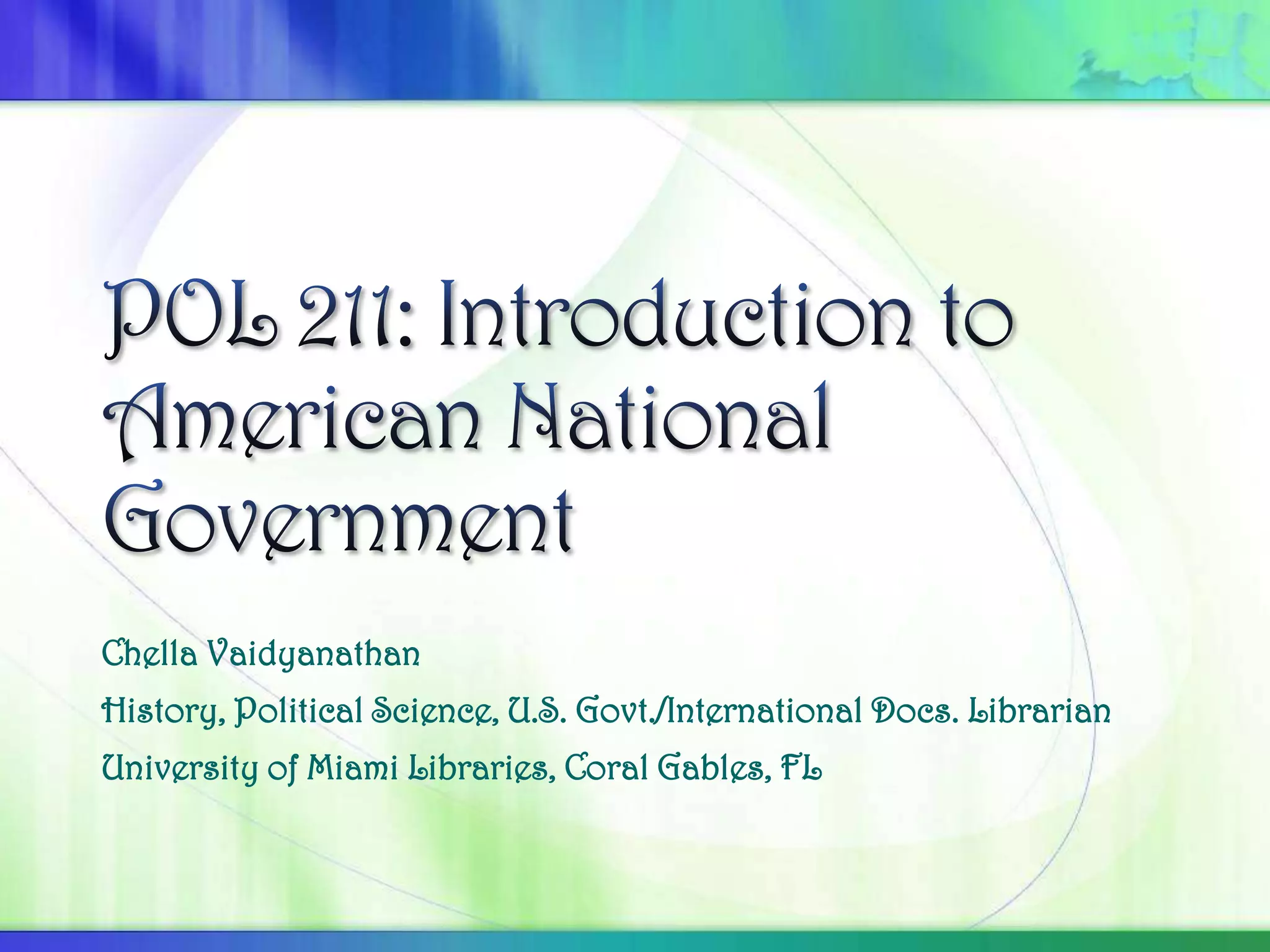 POL 211: Introduction to American National Government | PPTX