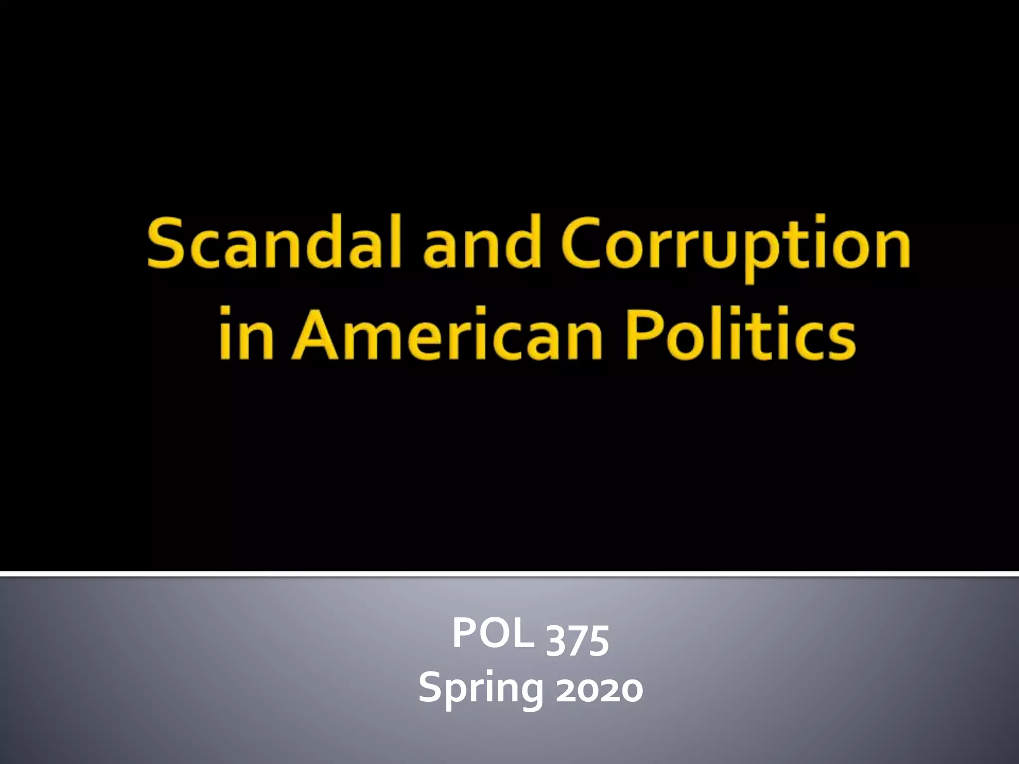 Pol 375 Defining Scandal and Corruption | PPTX