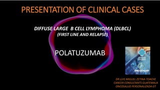 POLATUZUMAN EN LINFOMA NO HODGKIN.1.2DR ZETINA.pptx