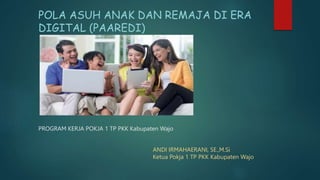 Pola Asuh Anak di Era Digital Pokja 1 PKK.pptx