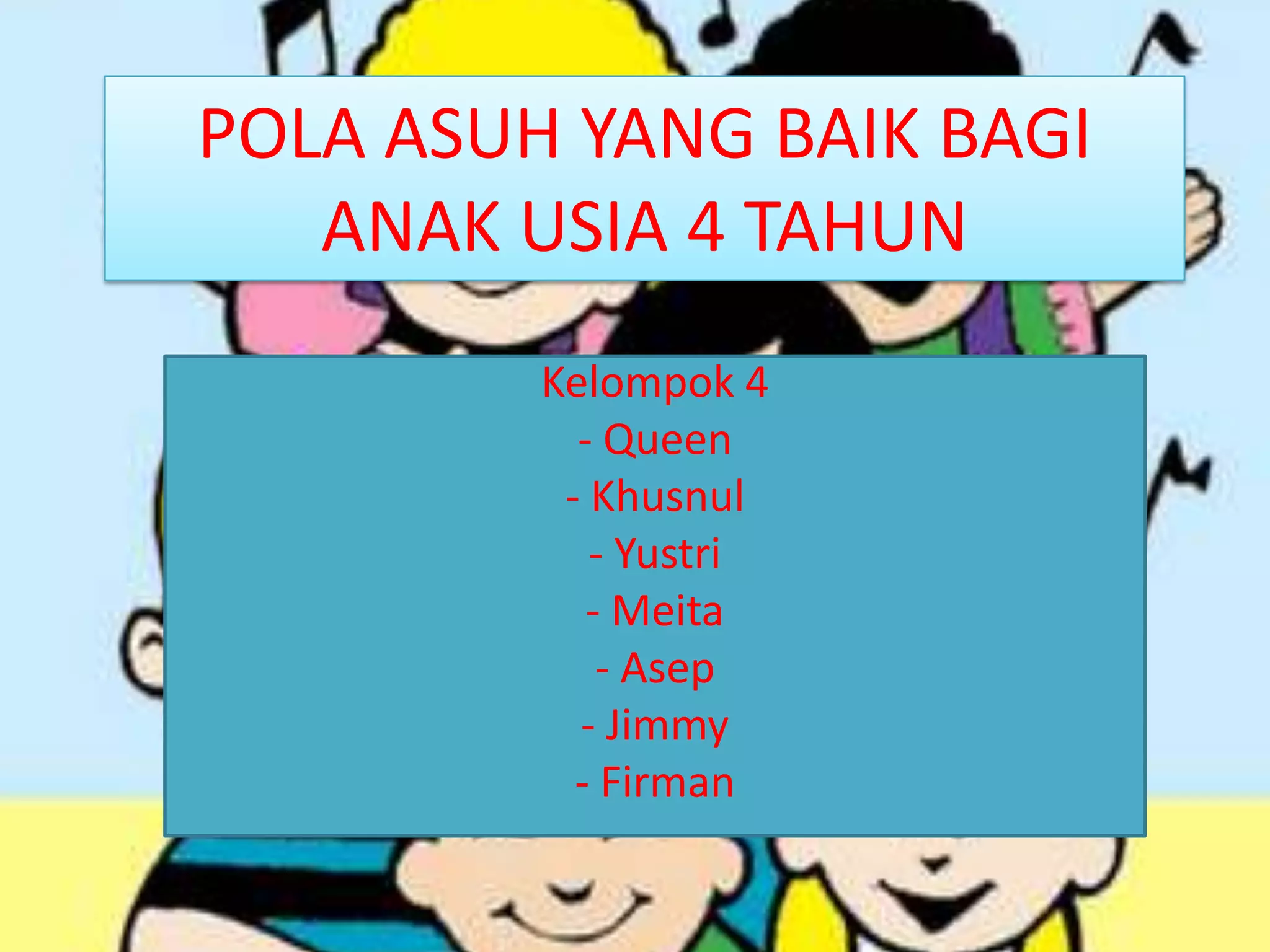 Pola asuh yang baik bagi anak usia 4 | PPT