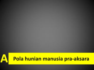 Pola hunian dan sistem kepercayaan | PPT