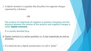 Polar and non polar compounds and dipole moment - PPT | PPTX