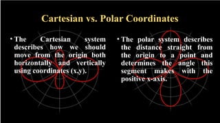 POLAR COORDINATES vs. Rectangular COordinate System.pptx