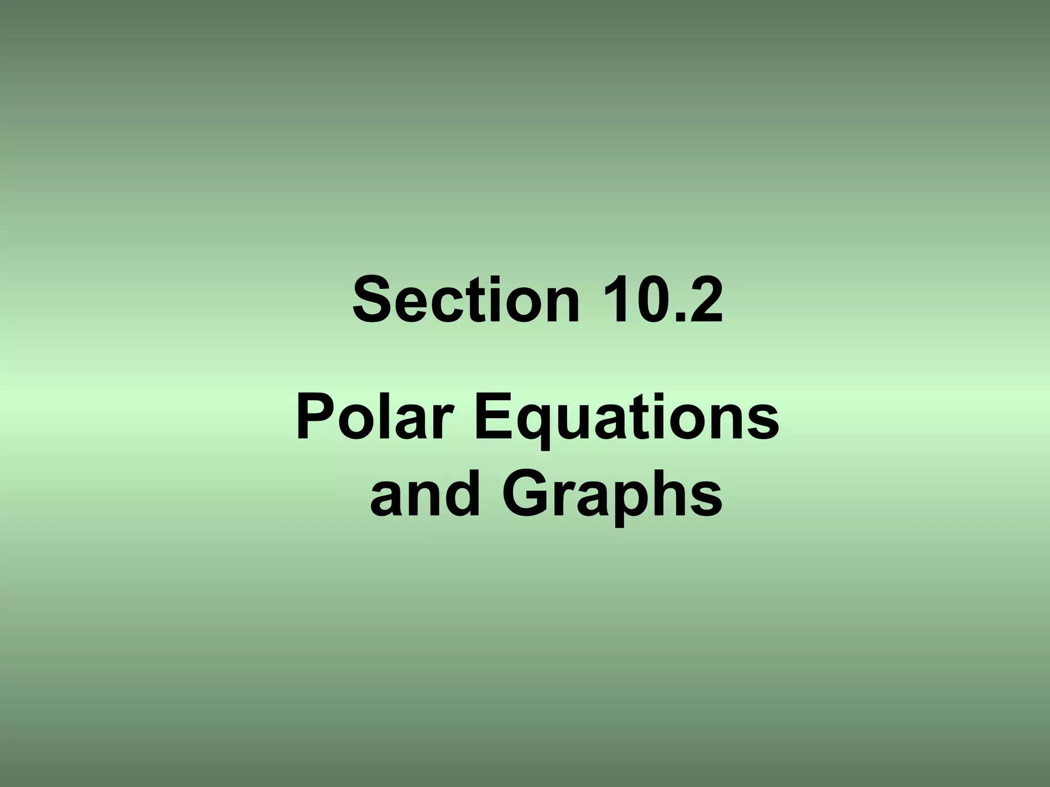 Polar equations and_graphs_10.2 | PPT