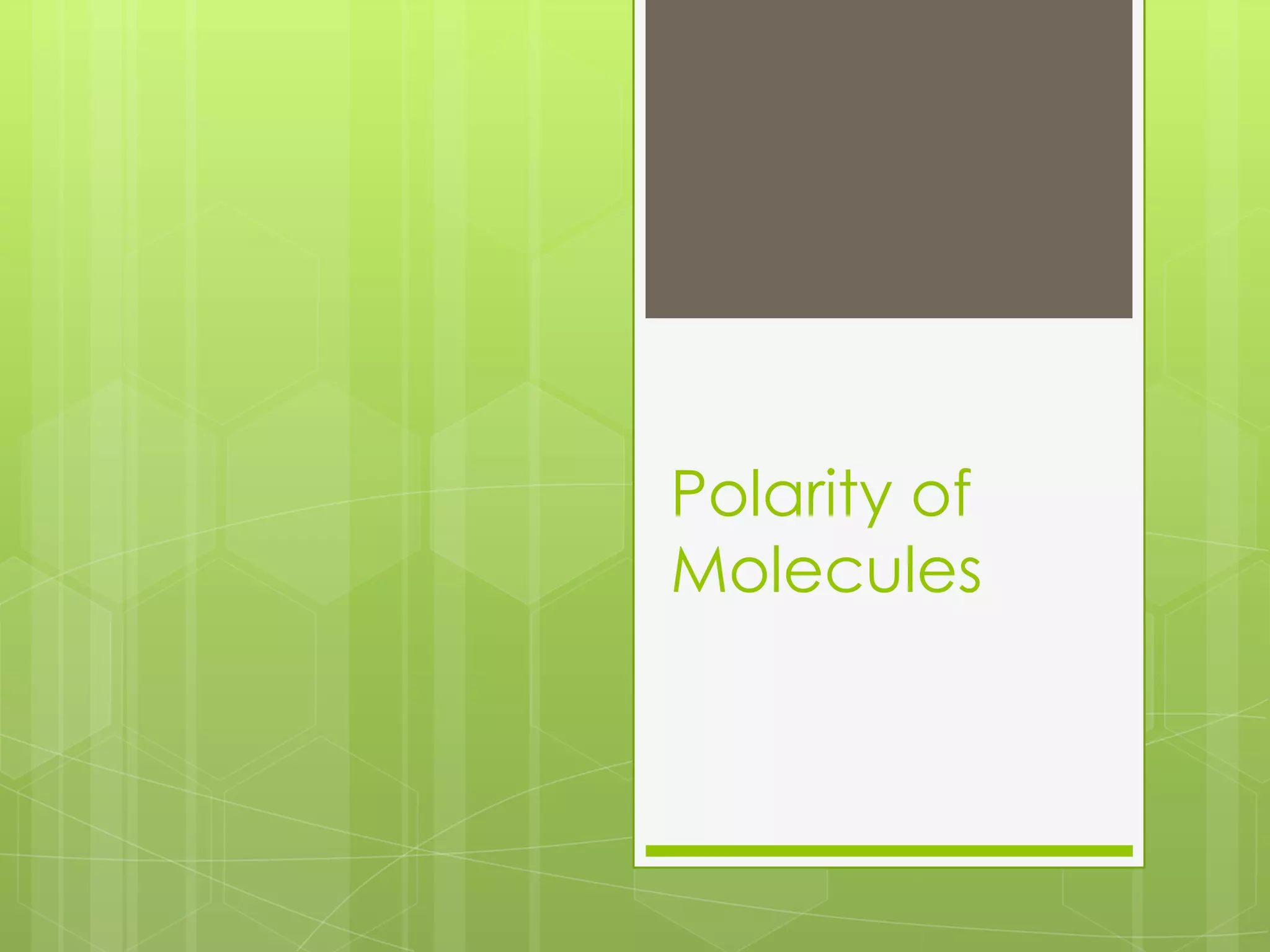 Polarity of molecules | PPTX