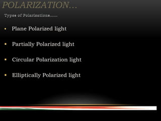 Polarization 1, polarization of light, physical optics | PPTX
