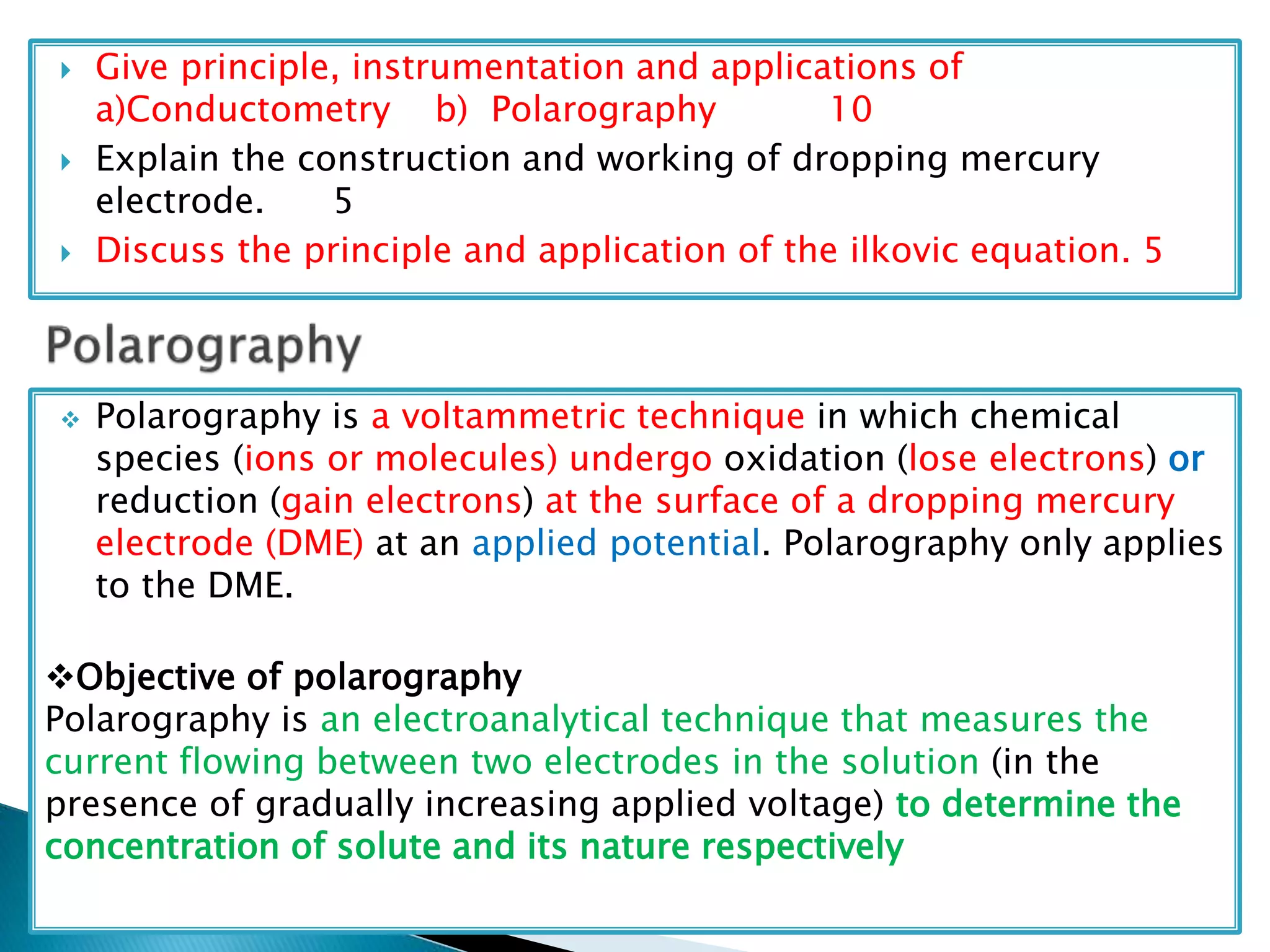 Polarography Principle, instrumentation, Applications.pptx