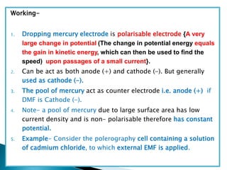 Polarography Principle, instrumentation, Applications.pptx