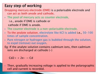Polarography Principle, instrumentation, Applications.pptx