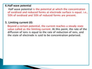 Polarography Principle, instrumentation, Applications.pptx
