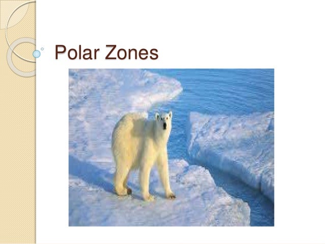 Polar zones