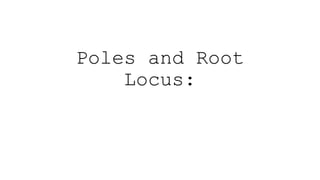 Poles and Root Locus Tutoribbbbbbbal.pptx