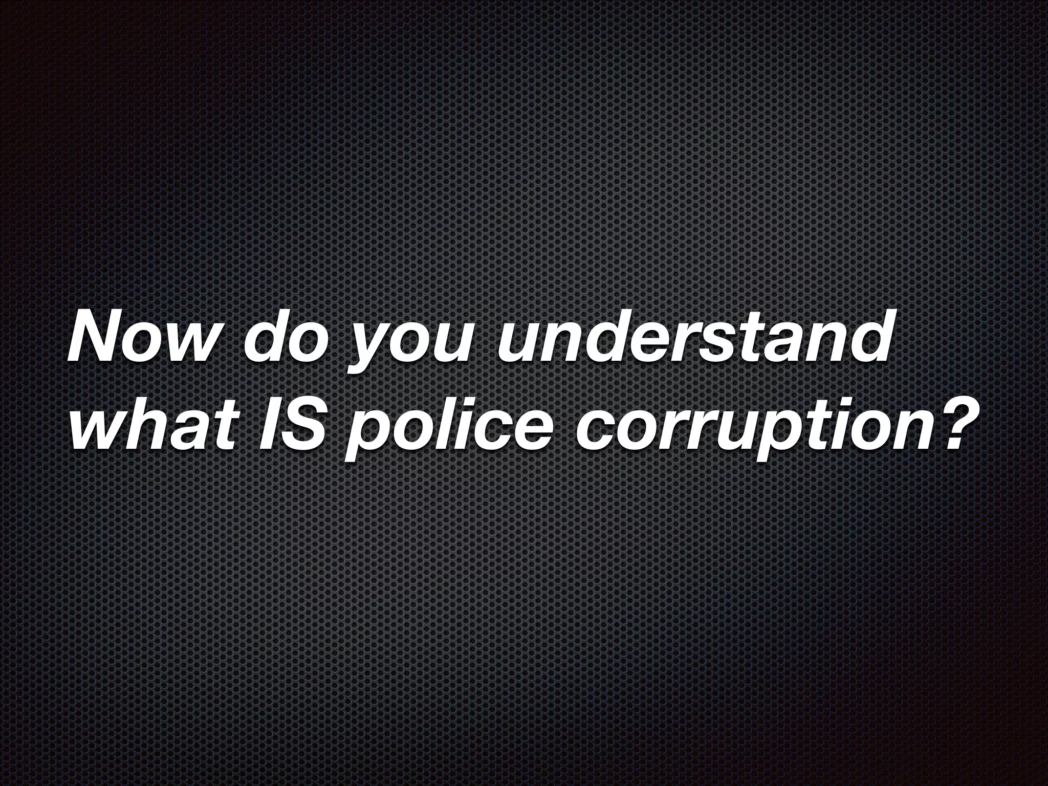Police corruption presentation | PDF