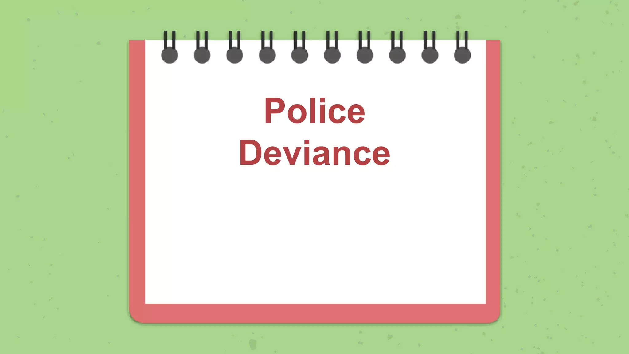 Police deviance restraint and third degree methods | PPTX