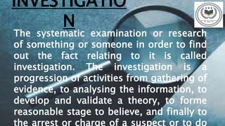 Police Power of Investigation | PPTX