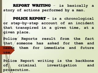 POLICE REPORT WRITING FOR LEARNERS AND LAW ENFORCEMENT AGENCIES.pptx
