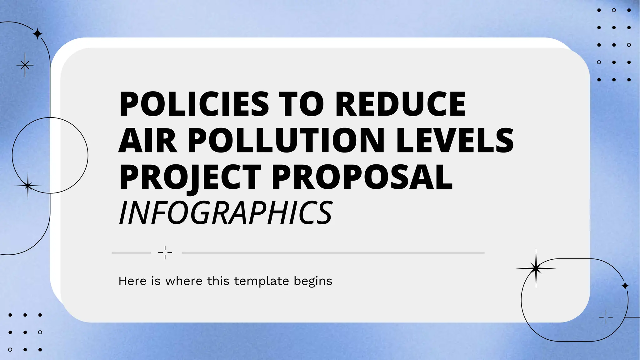 Policies to Reduce Air Pollution Levels Project Proposal Infographics by Slidesgo.pptx