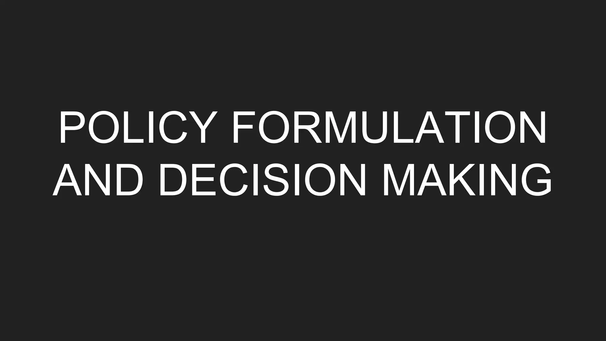 POLICY-FORMULATION-AND-DECISION-MAKING.pptx