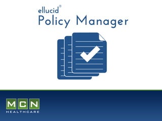 Policy Manager Demo - MCN Healthcare | PPT