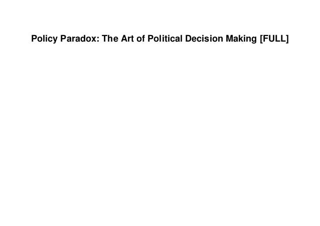Policy Paradox: The Art of Political Decision Making [FULL]