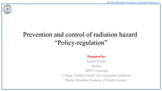 policy -regulation to prevent and control of radiation hazard .pptx