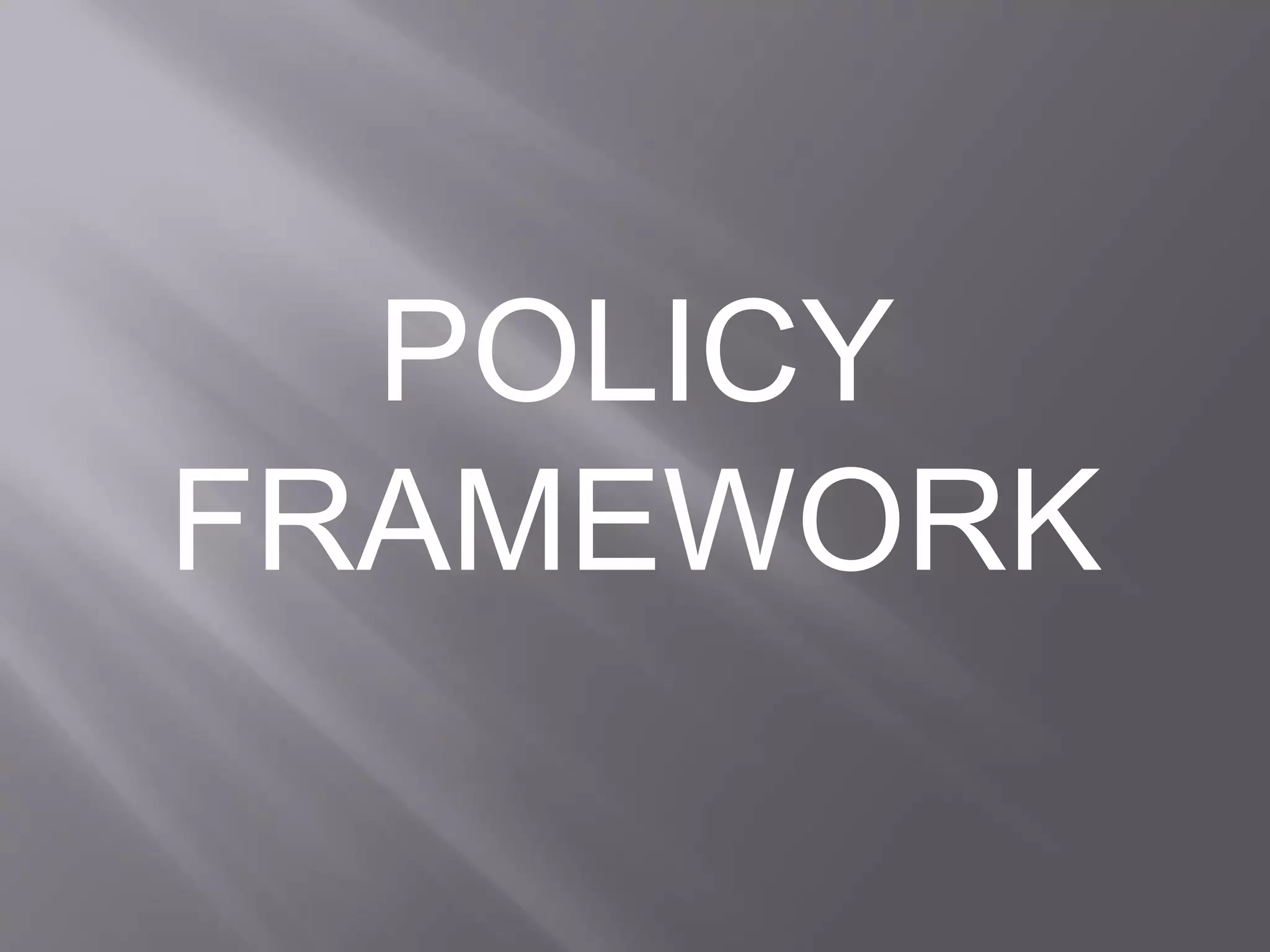 Policy Framework Guide | PPT