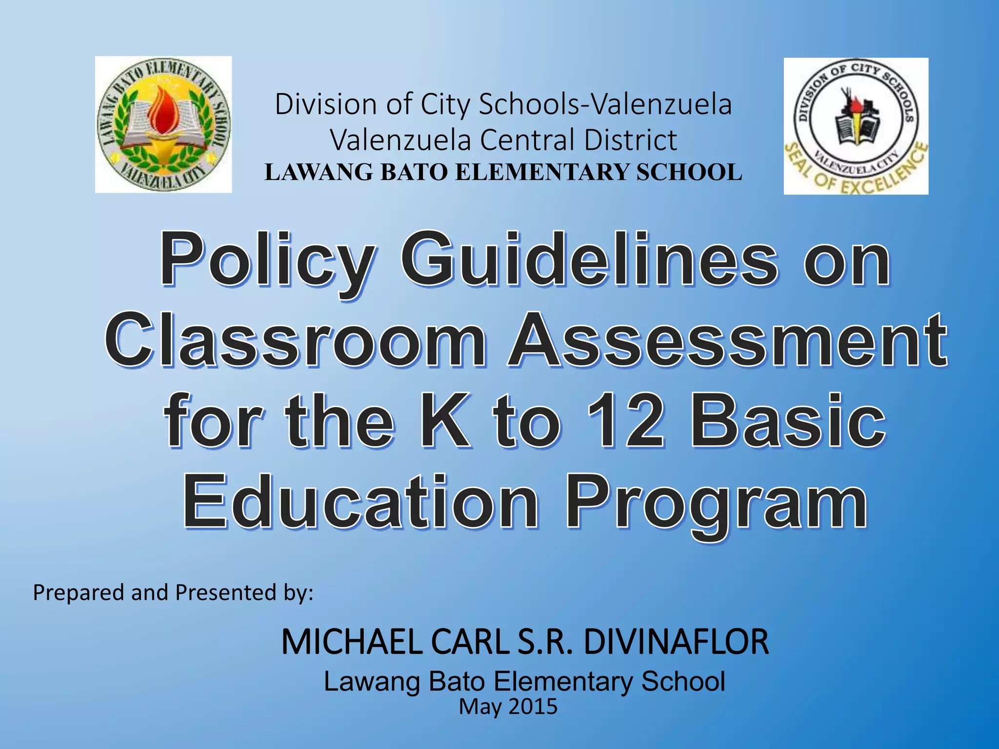 Policy guidelines on classroom assessment for the k to 12 basic ...