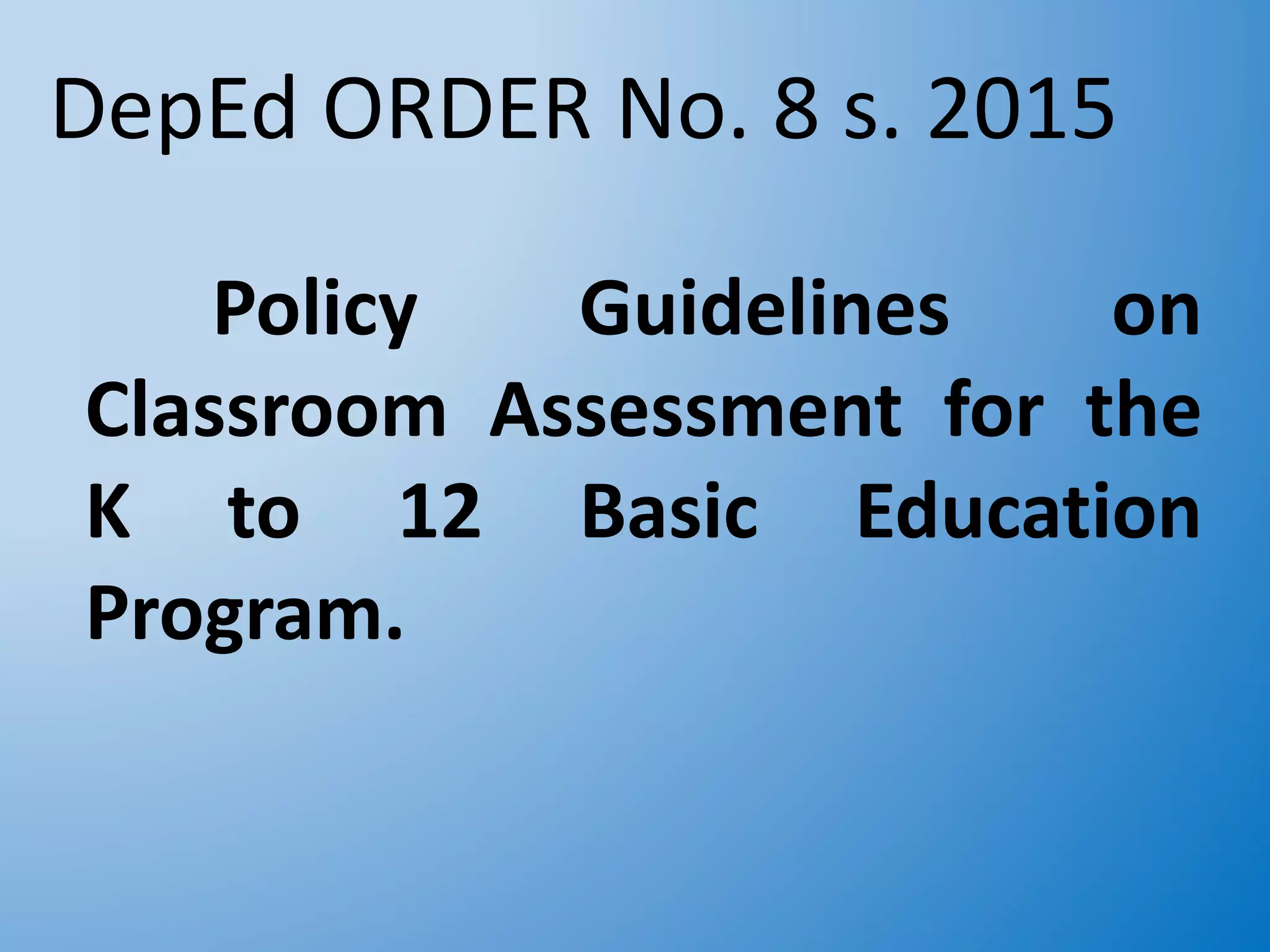Policy guidelines on classroom assessment for the k to 12 basic ...