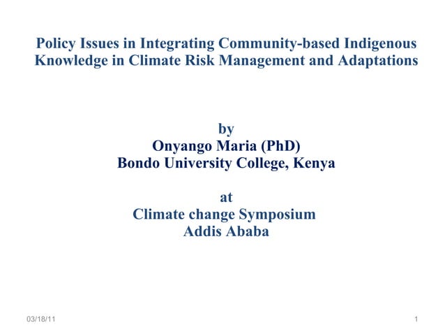 Maria Onyango: Policy Issues in Integrating Indigenous Knowledge in climate risk management to ...