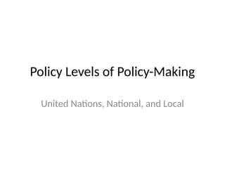 Policy_Levels_Presentation.pptx levels of policy | PPTX