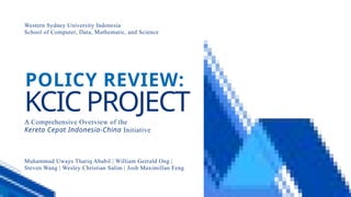 Overview of Kereta Cepat Indonesia - China (KCIC) Policy & Initiative | PPT