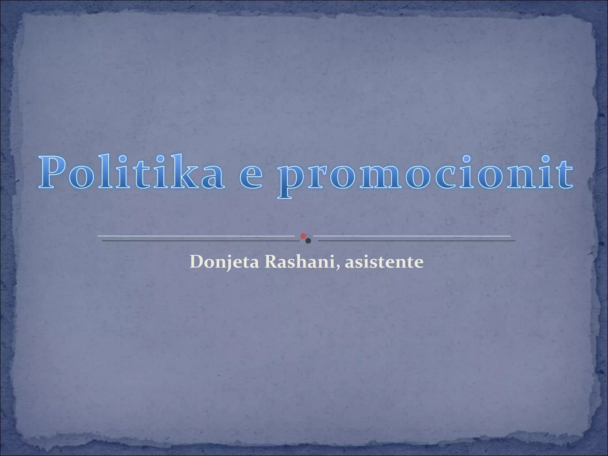 Polika e promocionit x | PPT
