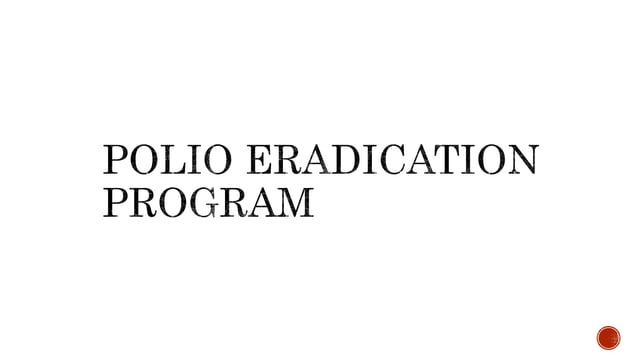 polio eradication program ROLL NO-10.pptx