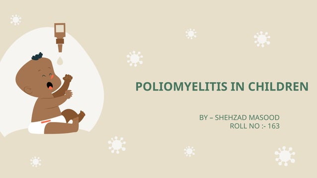 POLIOMYELITIS in children epidemologoy and prevention | PPT