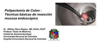 POLIPECTOMIA Y RESECCION DE LESIONES ES.pptx