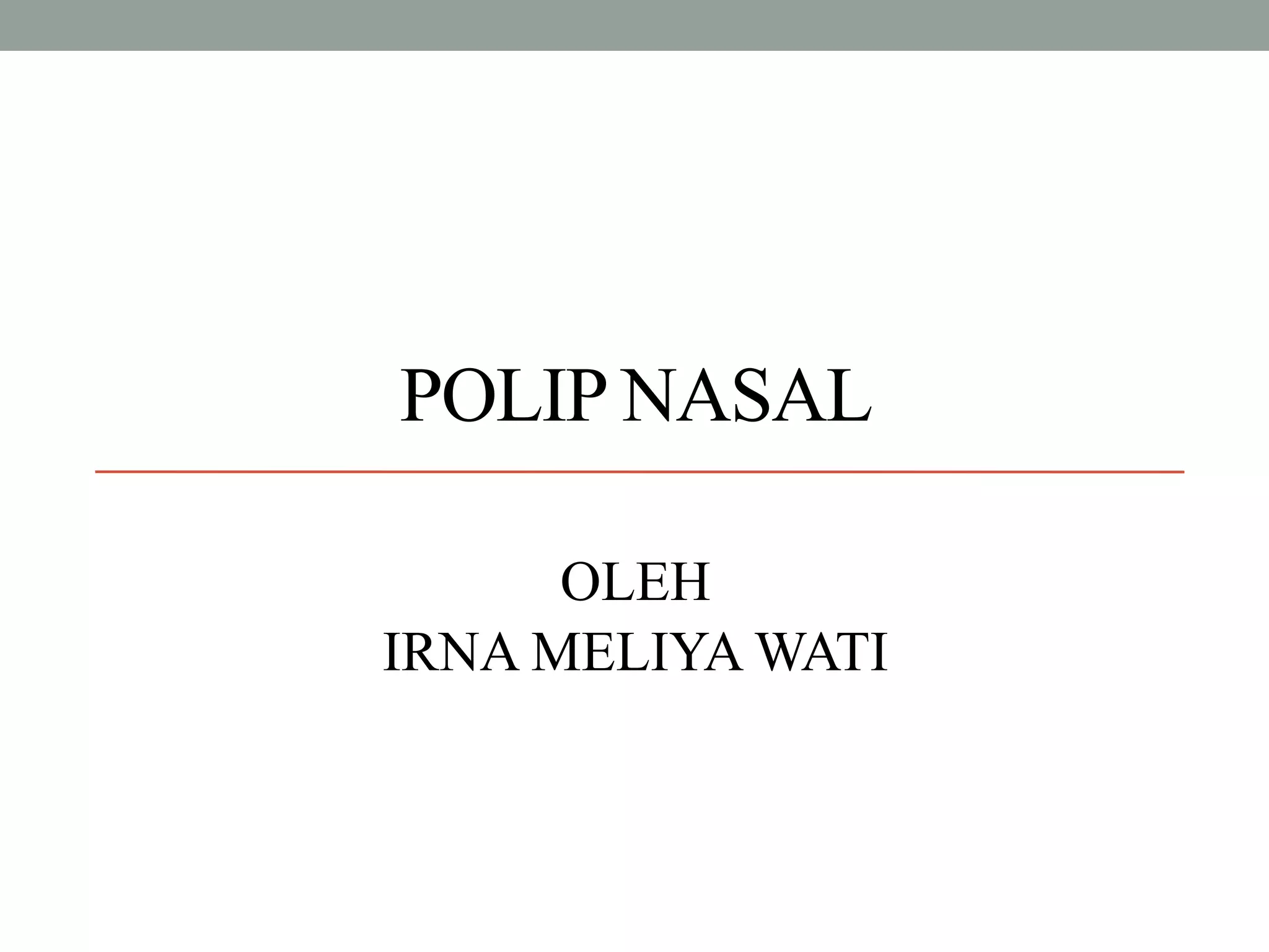 Polip nasal | PPTX