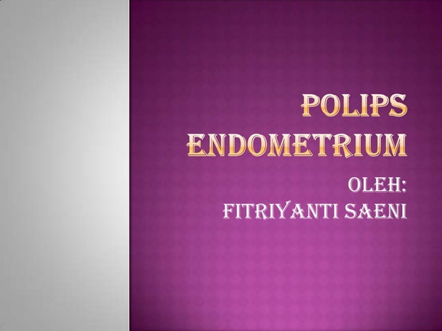 Polips endometrium | PPTX
