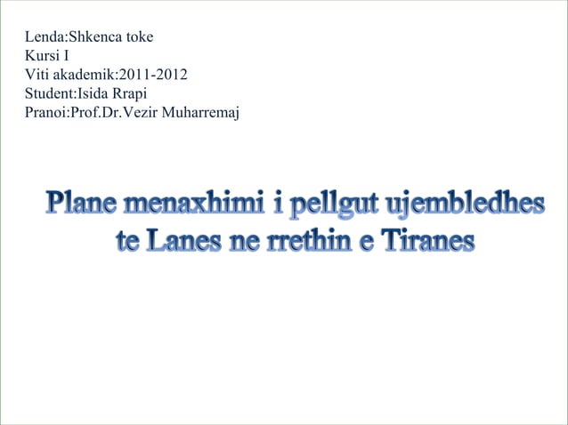 Pellgu ujembledhes i Lanes ne rrethin e Tiranes. | PPT