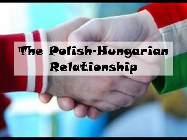 Polish-Hungarian relationship by Hungarians | PPT