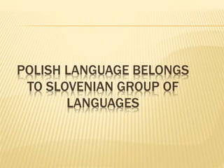 Polish language comes from indoeuropean language family | PPTX