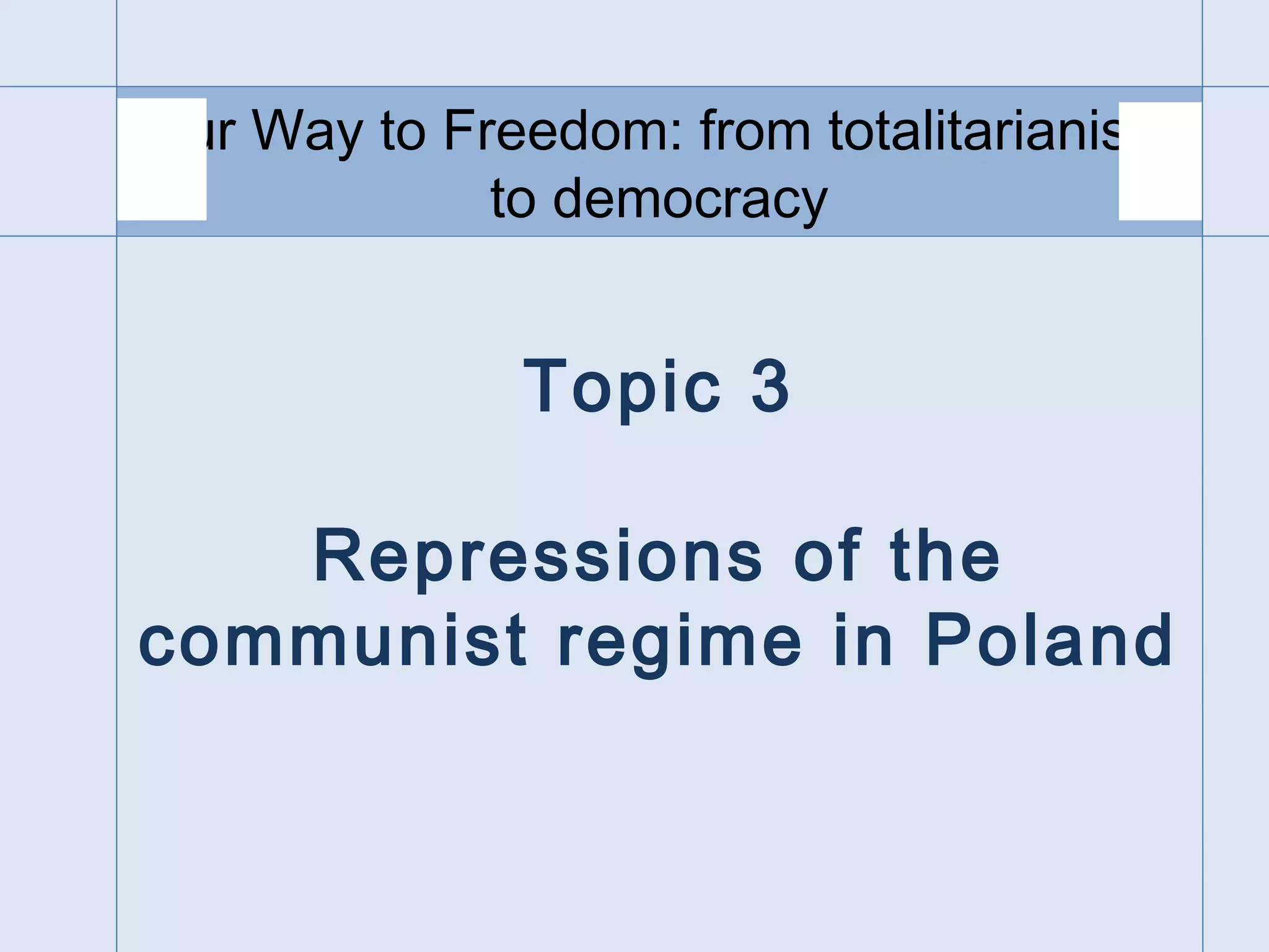 REPRESSION OF THE COMMUNIST REGIME IN POLAND | PPT