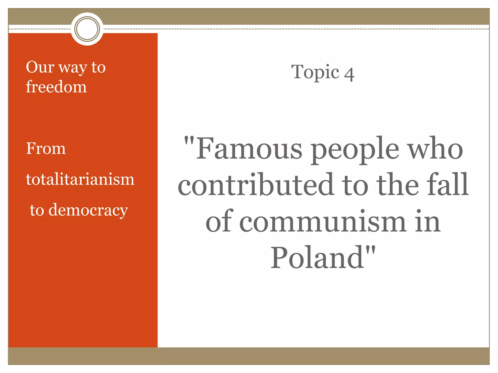 FAMOUS PEOPLE WHO CONTRIBUTED TO THE FALL OF COMMUNISM IN POLAND | PPT