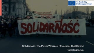 Polish Solidarnosc Movement - Presentation for Erasmus+ | PDF