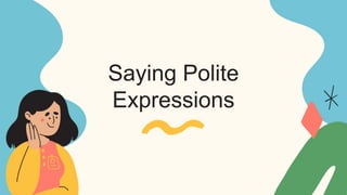 polite expression for kindergartenlesson.pptx