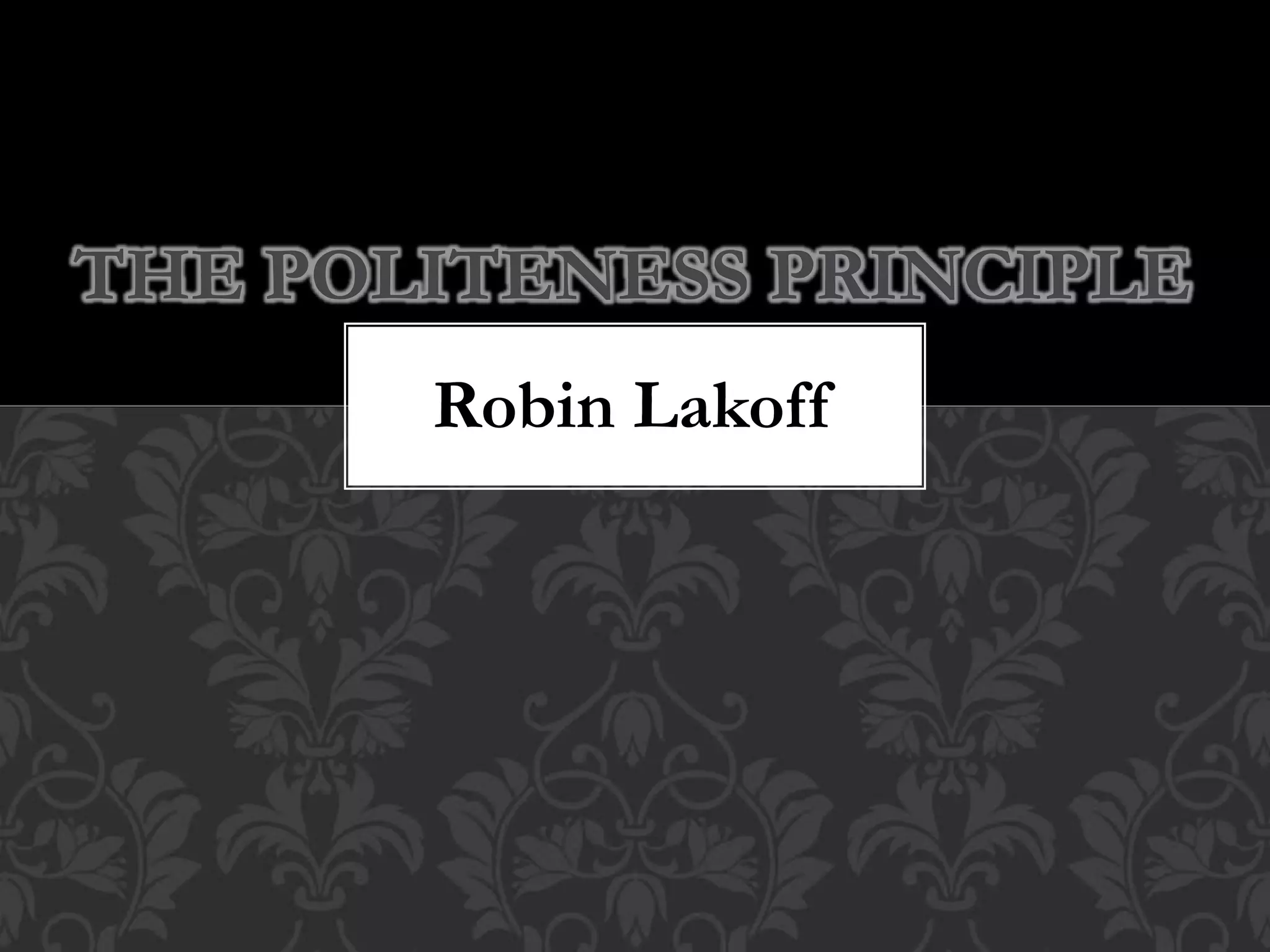 The Politeness Principle by Lakoff - AS English Language | PPTX