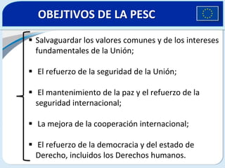 Politica exterior y de seguridad comun de la Union Europea | PPTX